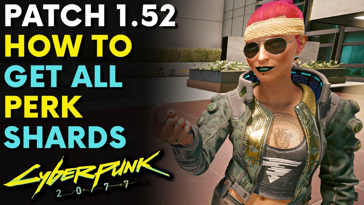 Cyberpunk 2077 - All Perk Shards After Patch 1.52 | Free 8 Perk Points ...