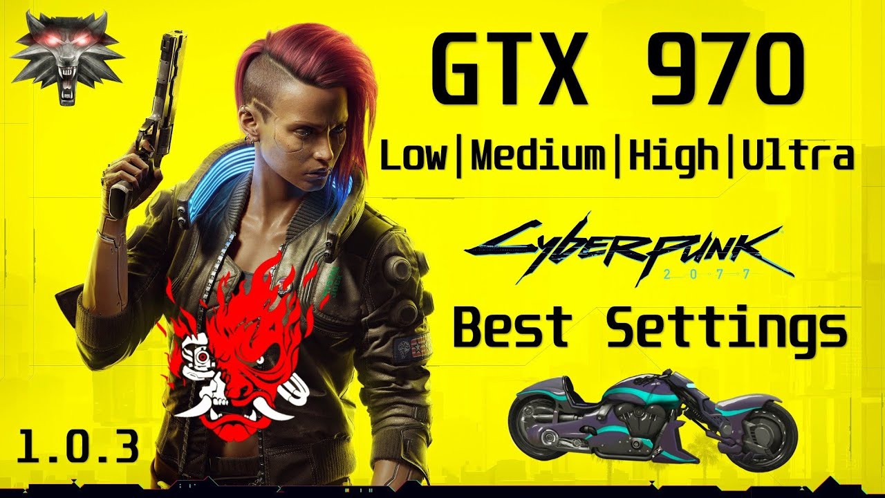 Cyberpunk 2077 | GTX 970 | Low/Medium/High/Ultra/Best Settings ...