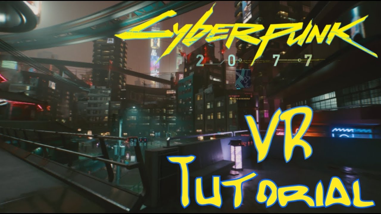 How to play 'Cyberpunk 2077' in virtual reality!! (Need VorpX) + new ...
