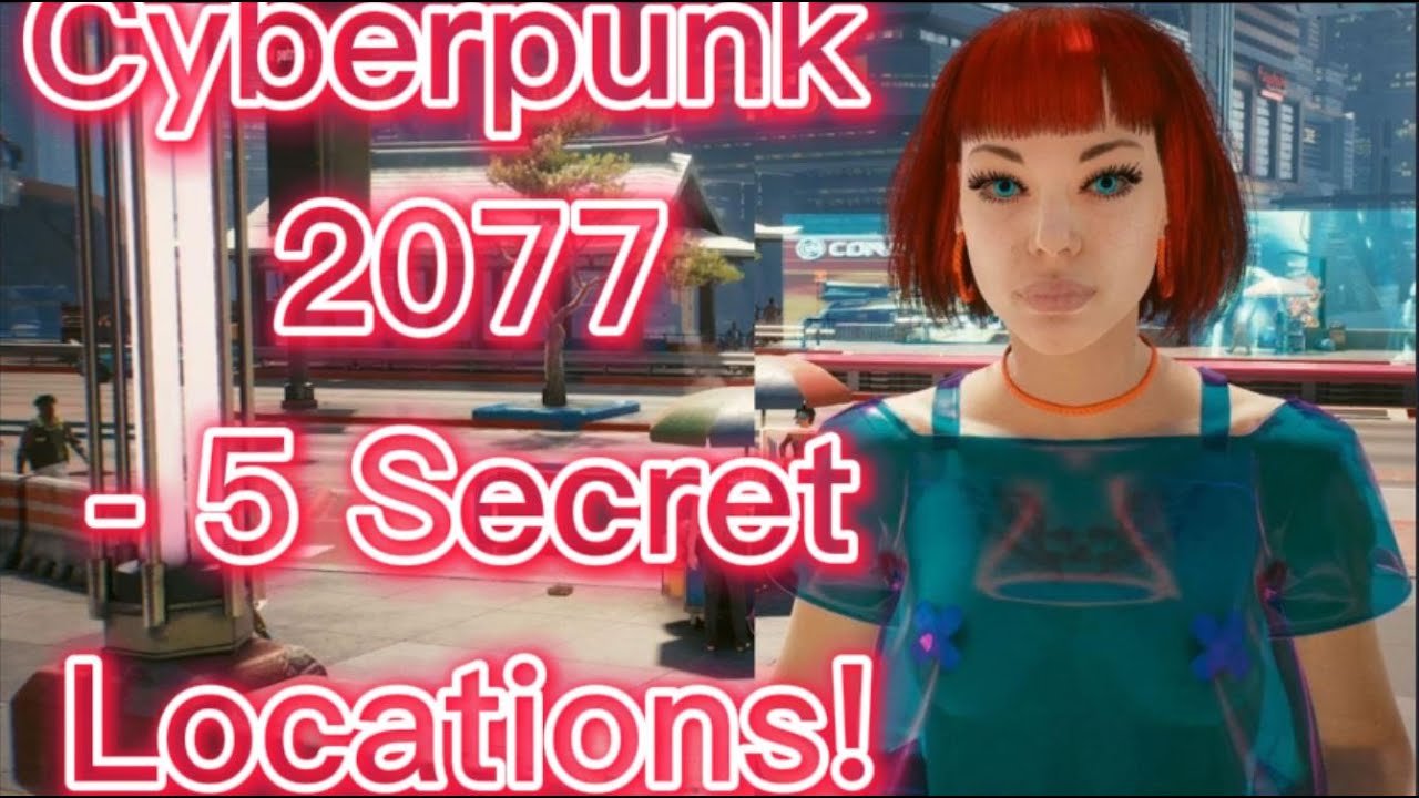Cyberpunk 2077 - 5 Secret Locations! - Cyberpunk 2077 videos