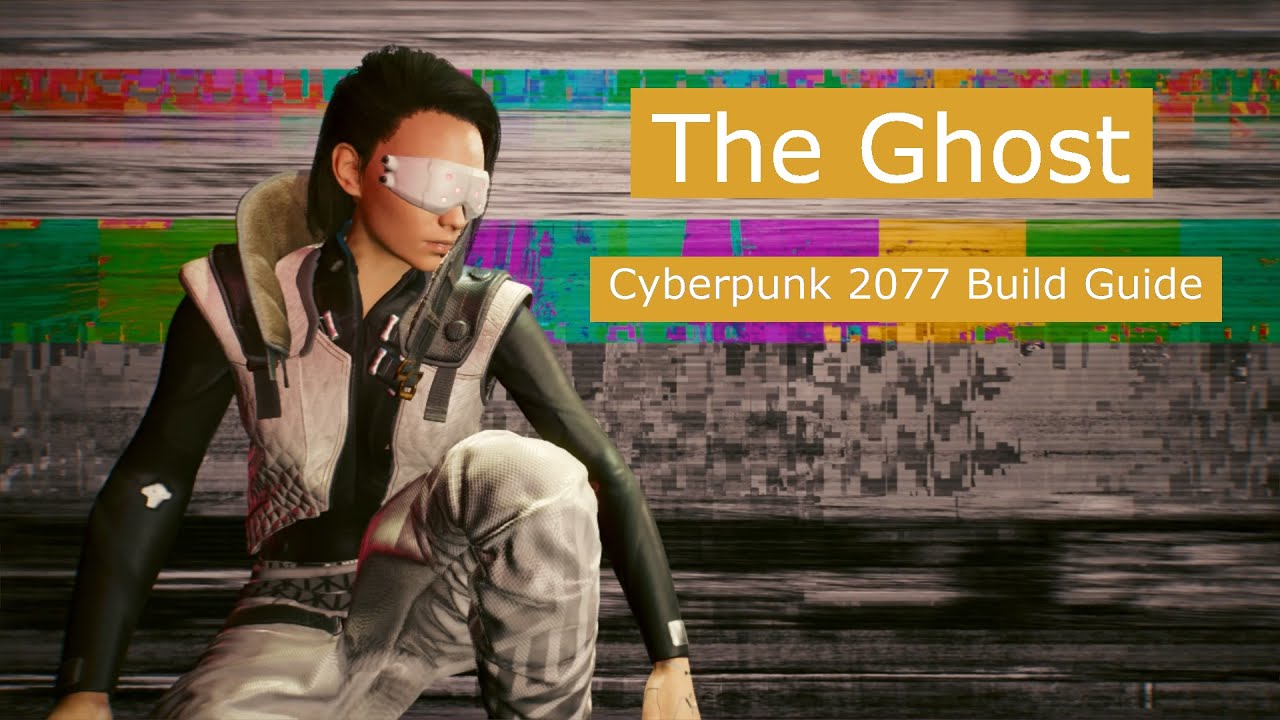 Ghost - Cyberpunk 2077 Combat Netrunner Build [Version 1.52 ...