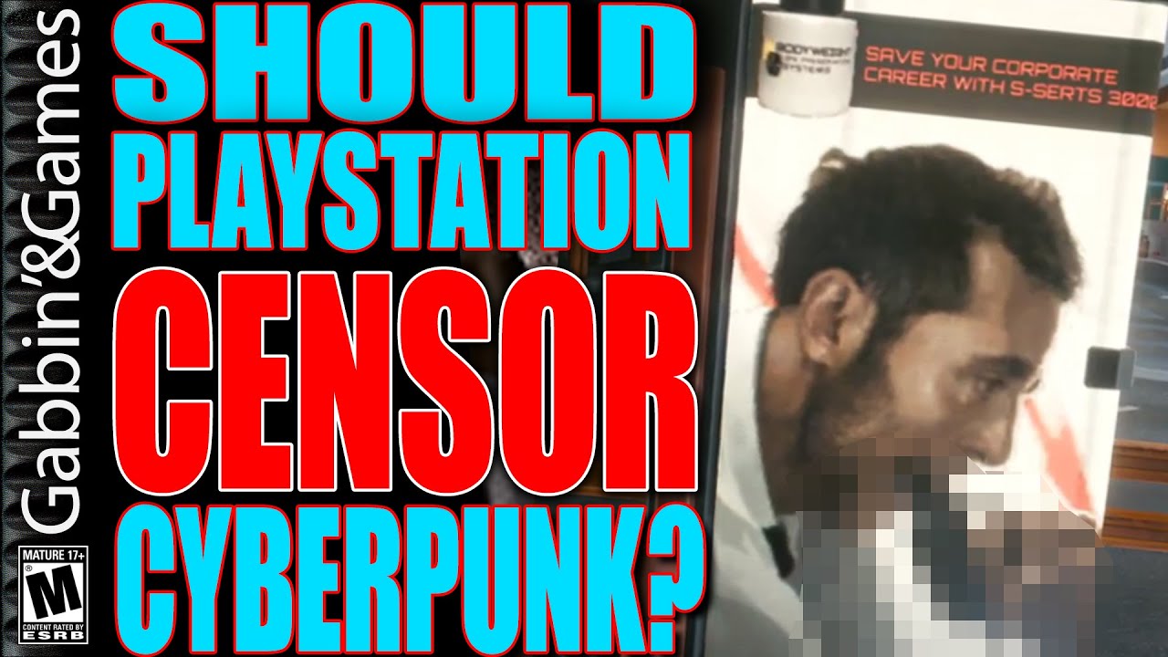 Should Playstation Censor Cyberpunk 2077? - Cyberpunk 2077 videos