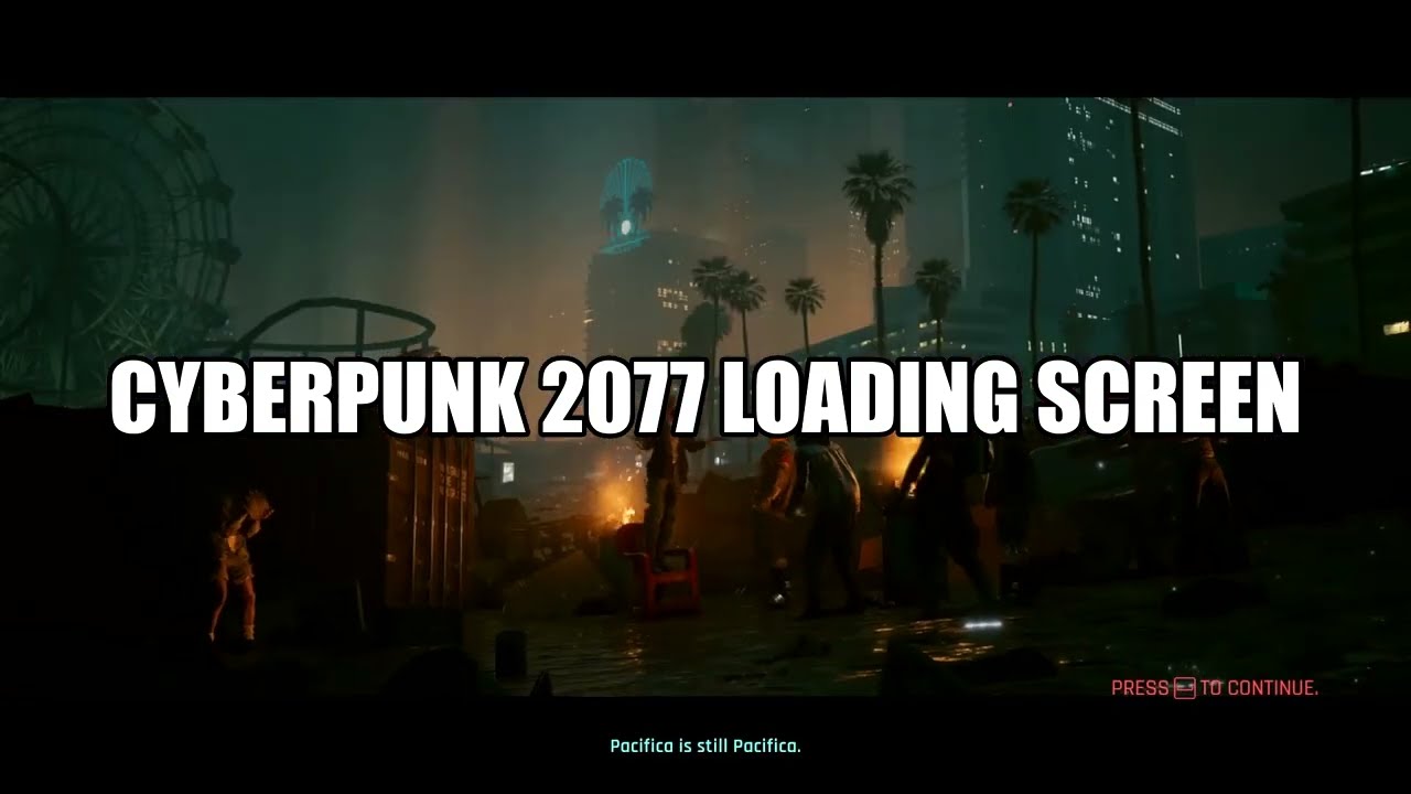 Cyberpunk 2077 loading screen - Cyberpunk 2077 videos