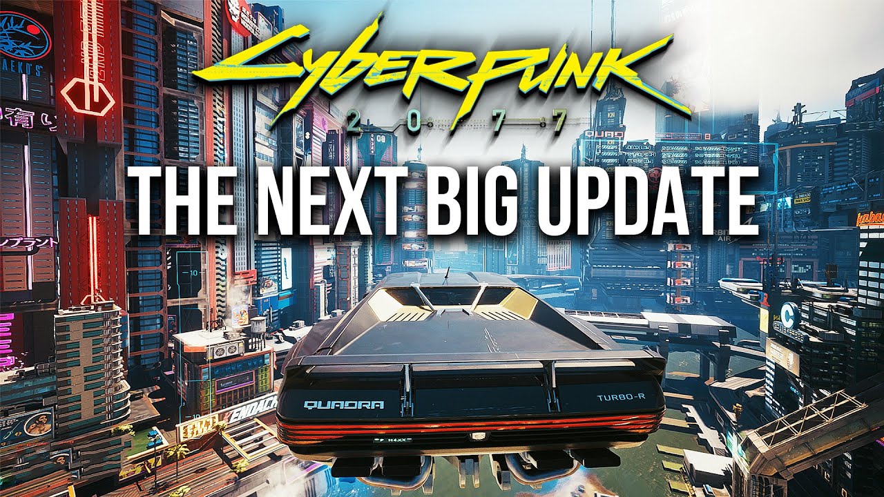 When Can We Expect Next Big Cyberpunk 2077 Update? - Cyberpunk 2077 videos