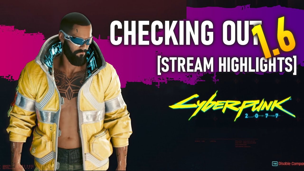 CYBERPUNK 2077 First Impressions of 1.6 (Stream Highlights) - Cyberpunk ...