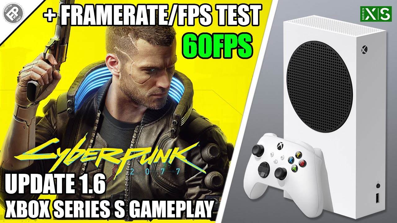 Cyberpunk 2077: 60FPS - Xbox Series S Gameplay + FPS Test - Cyberpunk ...