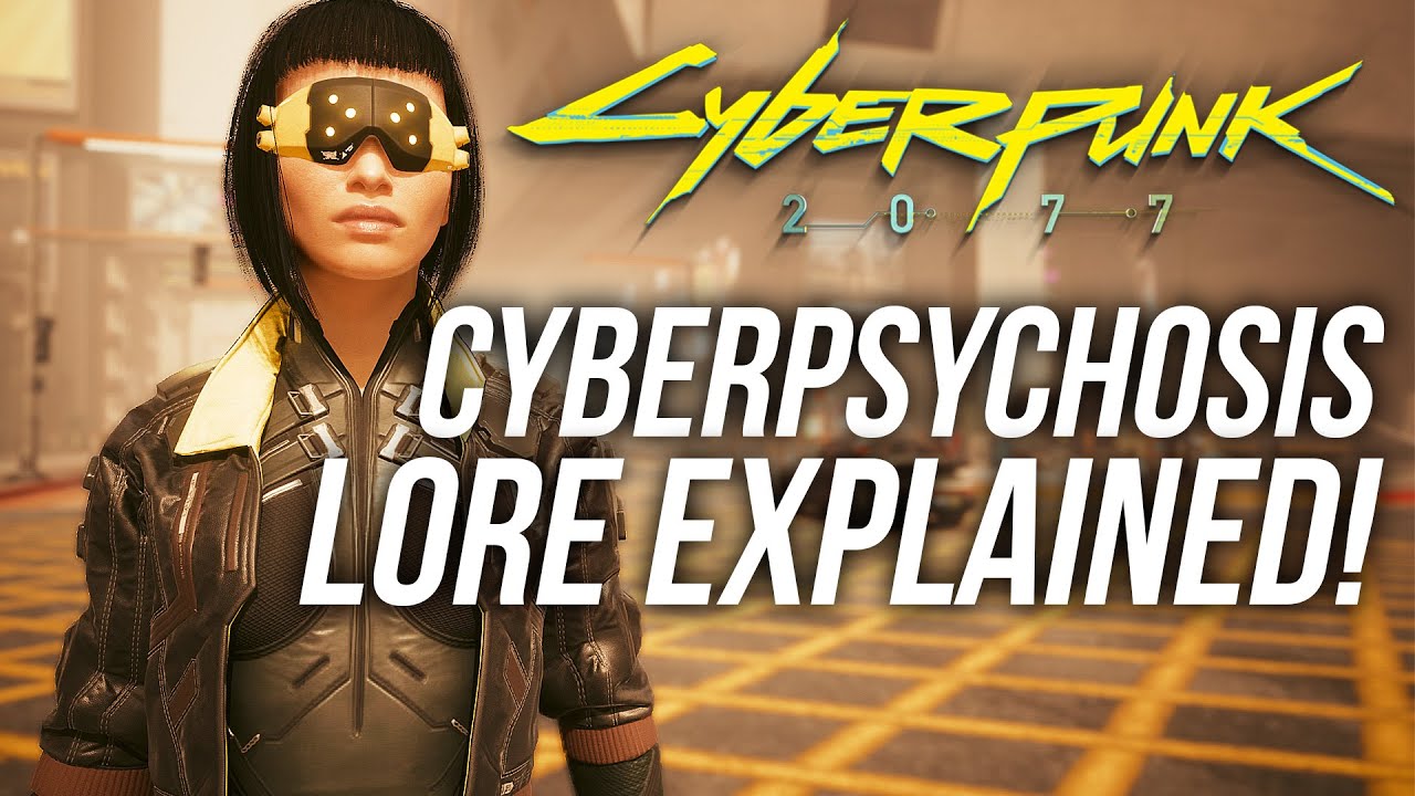 Cyberpunk 2077 - Cyberpsychosis Lore Explained! - Cyberpunk 2077 videos