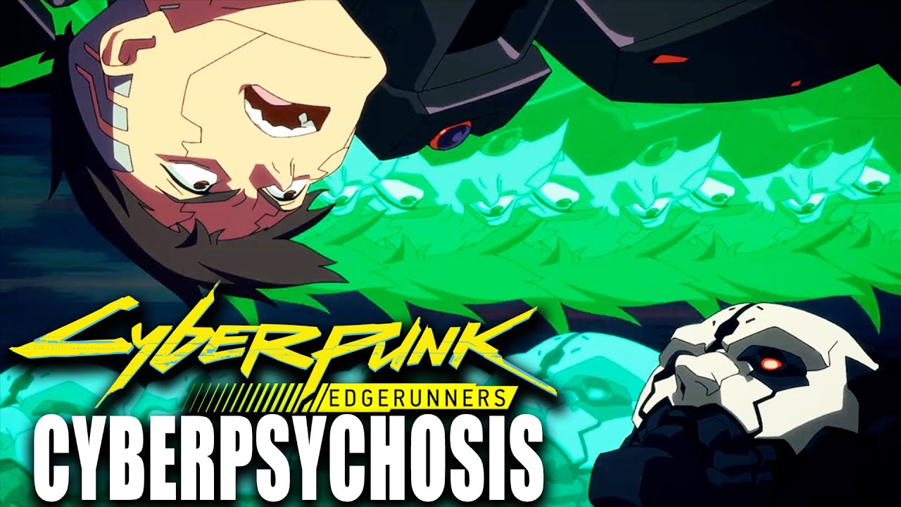 Cyberpunk 2077 - Cyberpunk Edgerunners Cyberpsychosis Explained - Cyberpunk 2077 videos