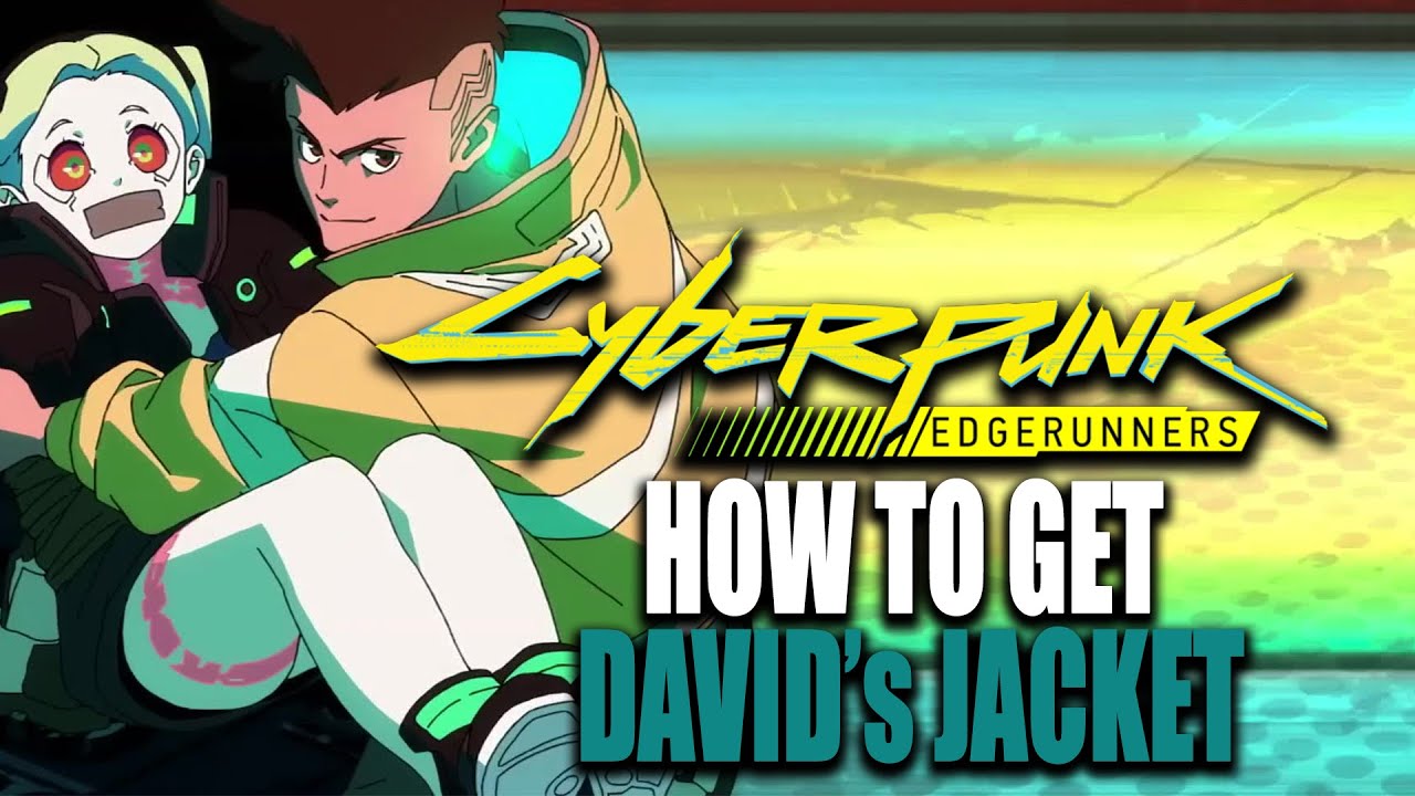 Cyberpunk 2077 How to Get David's Jacket (Cyberpunk Edgerunners Jacket ...