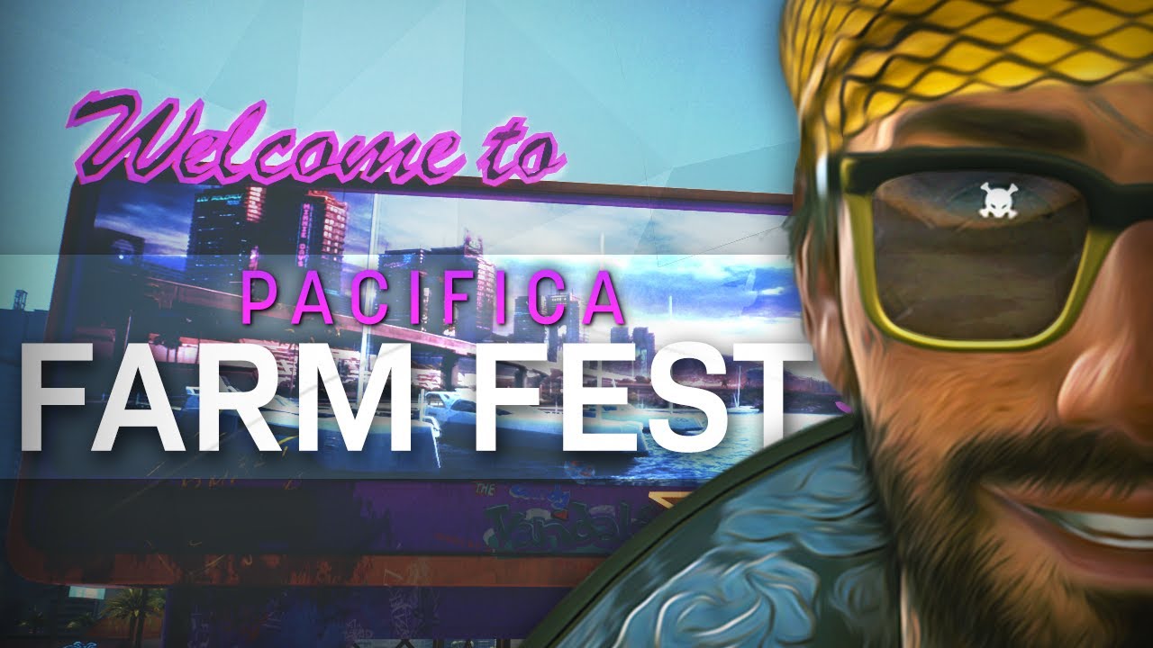 Farm Fest - Pacifica | Patch 1.6 | Unlimited XP + Street Cred + Loot ...