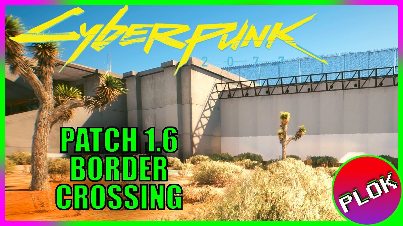 How to Cross the Border in Cyberpunk 2077 After 1.6 Update ...