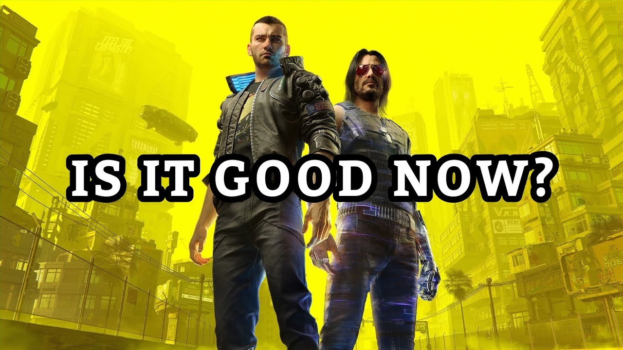 Is Cyberpunk 2077 Good Now? - Cyberpunk 2077 videos