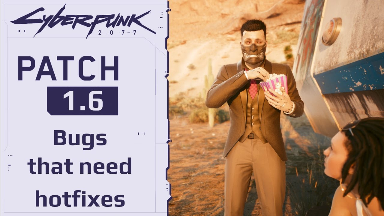 Please fix these bugs - Cyberpunk 2077 Patch 1.6 Edgerunners Update ...