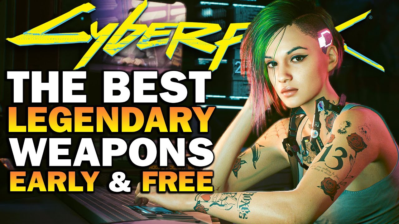 Starting Cyberpunk 2077? Get The Best Legendary Weapons FREE & EARLY ...