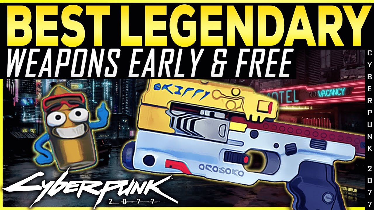 Cyberpunk 2077 BEST FREE LEGENDARY WEAPONS You Can Get Early and Fast ...