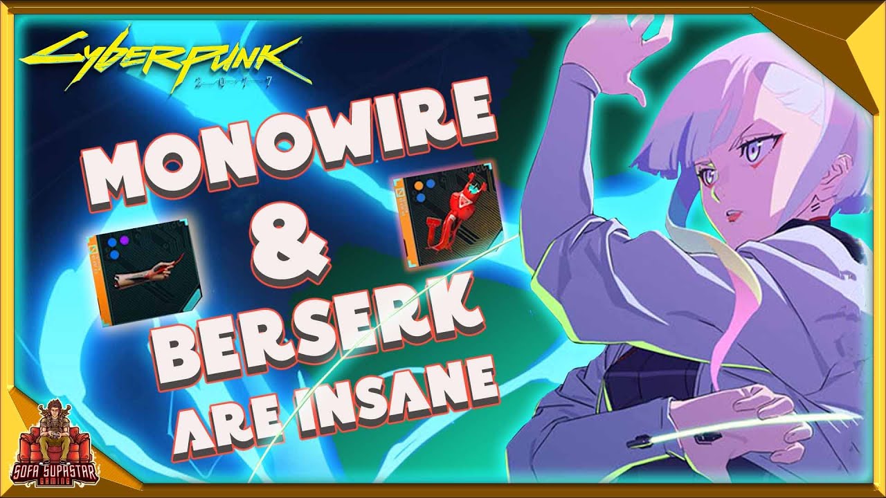 Cyberpunk 2077 Monowire & Berserk Is Now Insanely Powerful - Best Build ...