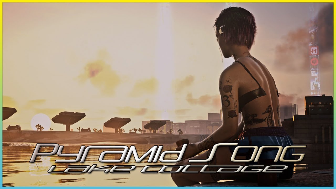 Cyberpunk 2077 - Pyramid Song [Judy's Lake Cottage] (1 Hour of Music ...