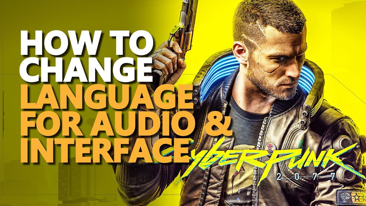 How to Change Language Cyberpunk 2077 Audio & Interface (Steam & GOG ...