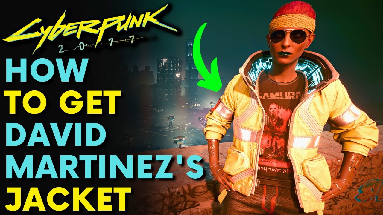 How to Get David Martinez's Jacket in Cyberpunk 2077 | Patch 1.6 ...