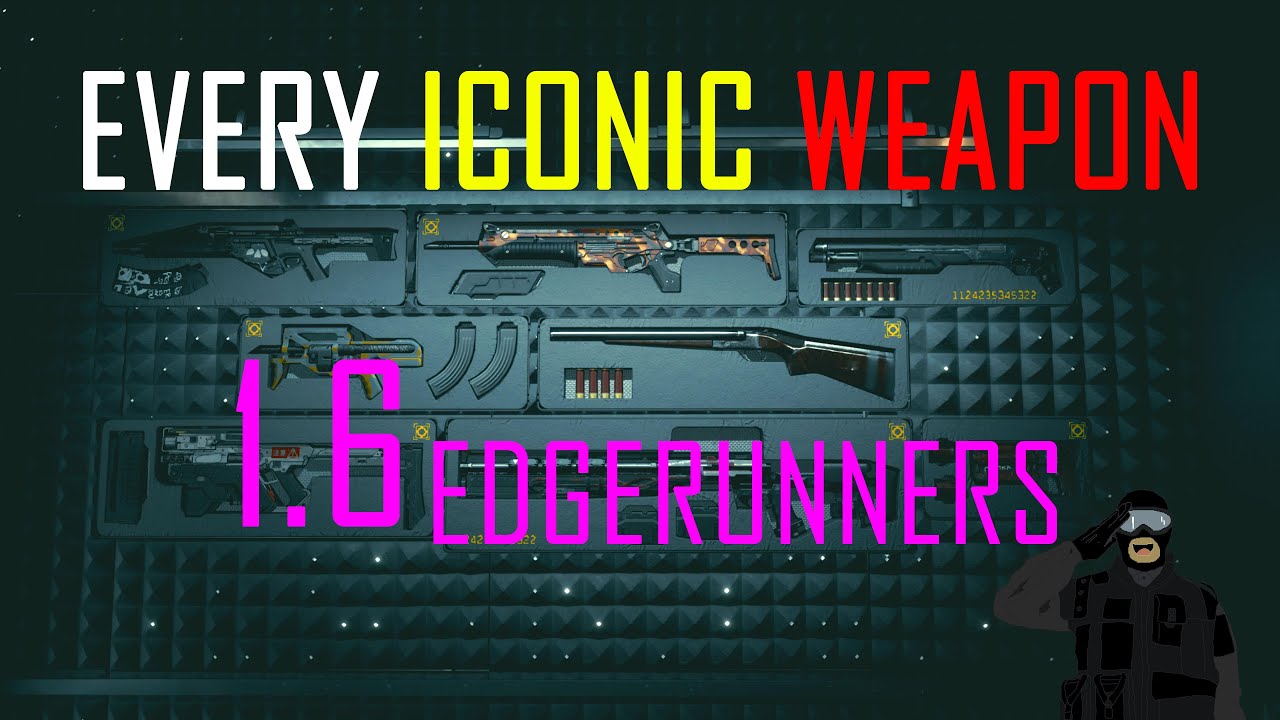ICONIC Weapons Guide 1.6 Cyberpunk 2077 EDGERUNNERS Patch - Cyberpunk ...