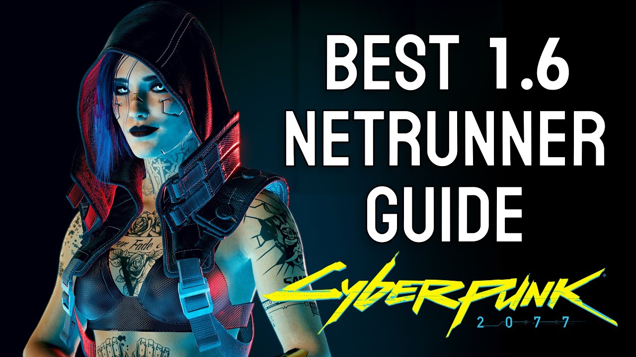 Cyberpunk 2077 - BEST NETRUNNER GUIDE on Youtube - Cyberpunk 2077 videos