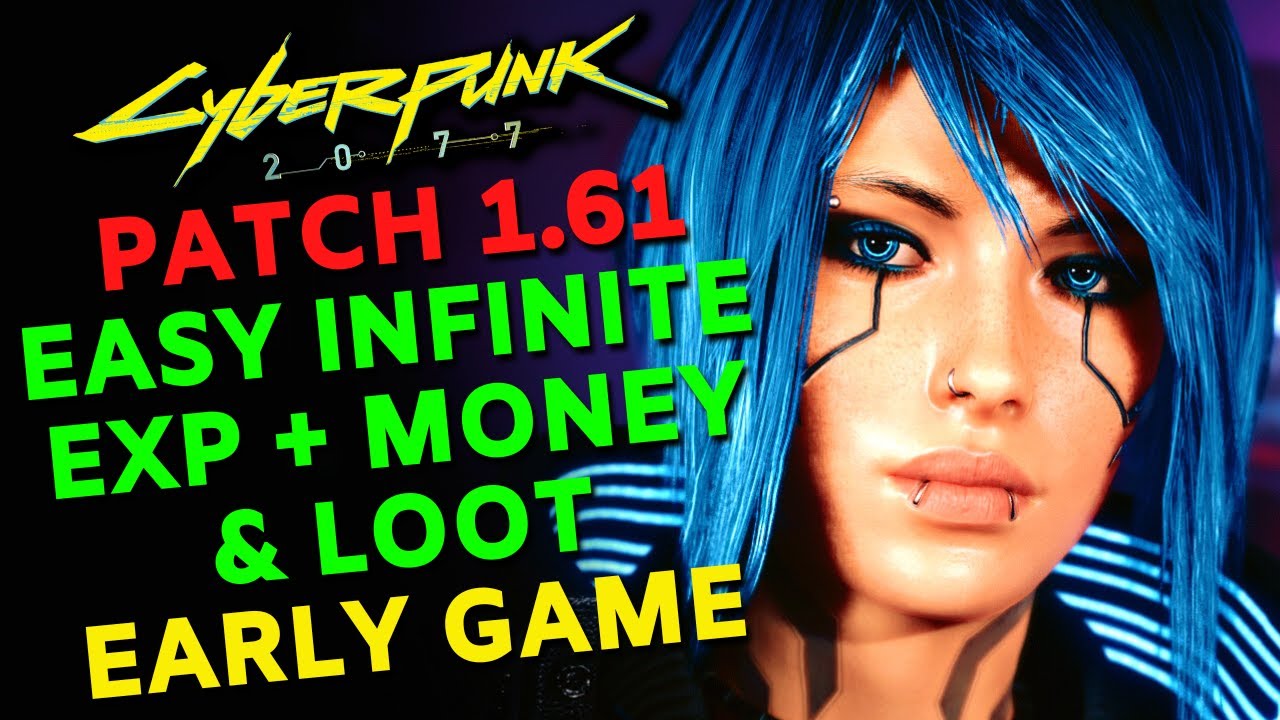 Easy Infinite Exp + Money + Loot In Cyberpunk 2077! EARLY GAME | Patch 1.61 (Fast Leveling Guide ...