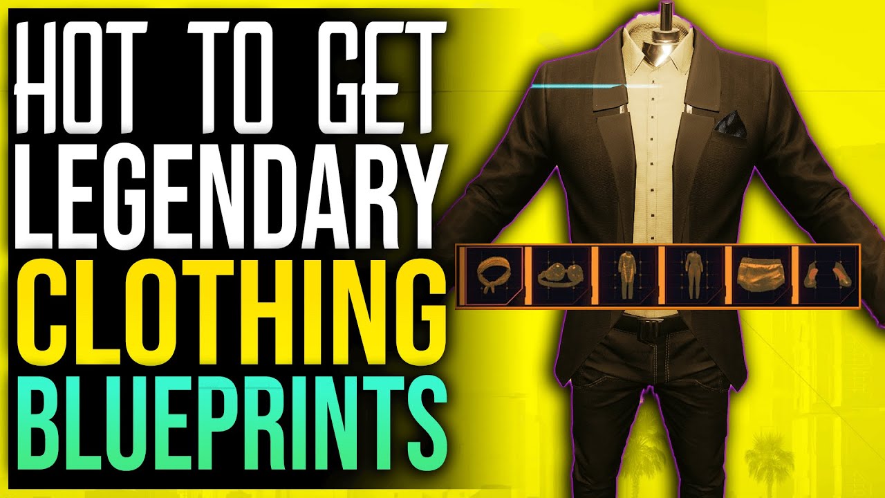 HOW TO GET LEGENDARY CLOTHING BLUEPRINTS AT SHOPS Cyberpunk 2077 - Best ...
