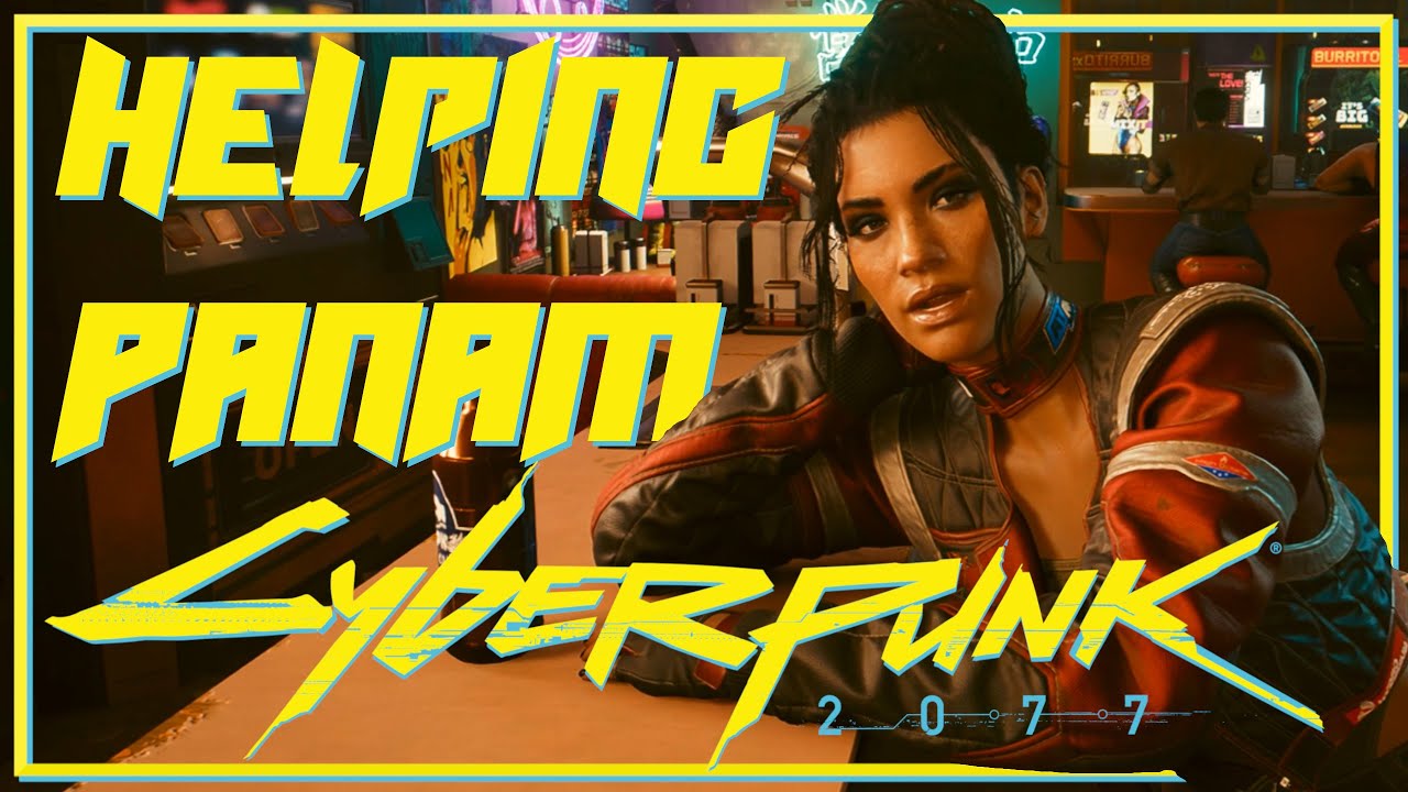 Helping Panam | Cyberpunk 2077 | Playthrough | 12 - Cyberpunk 2077 videos