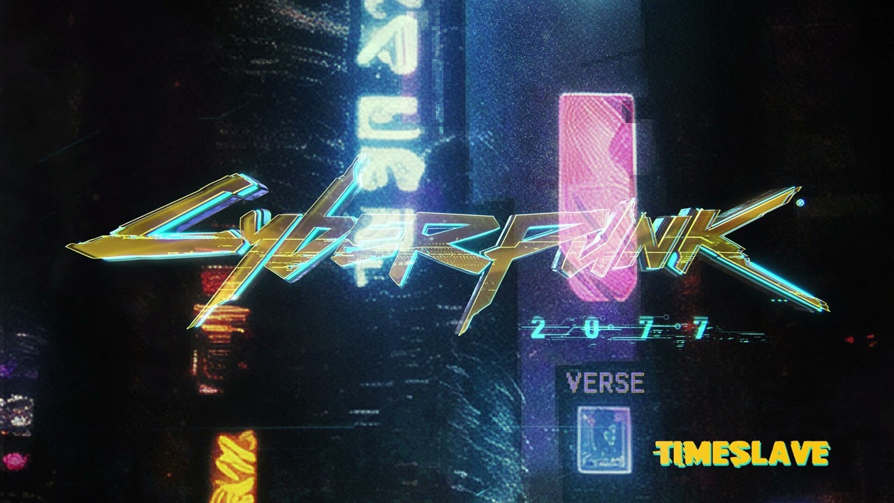 Timeslave [Cyberpunk 2077 Type Track] - Cyberpunk 2077 videos