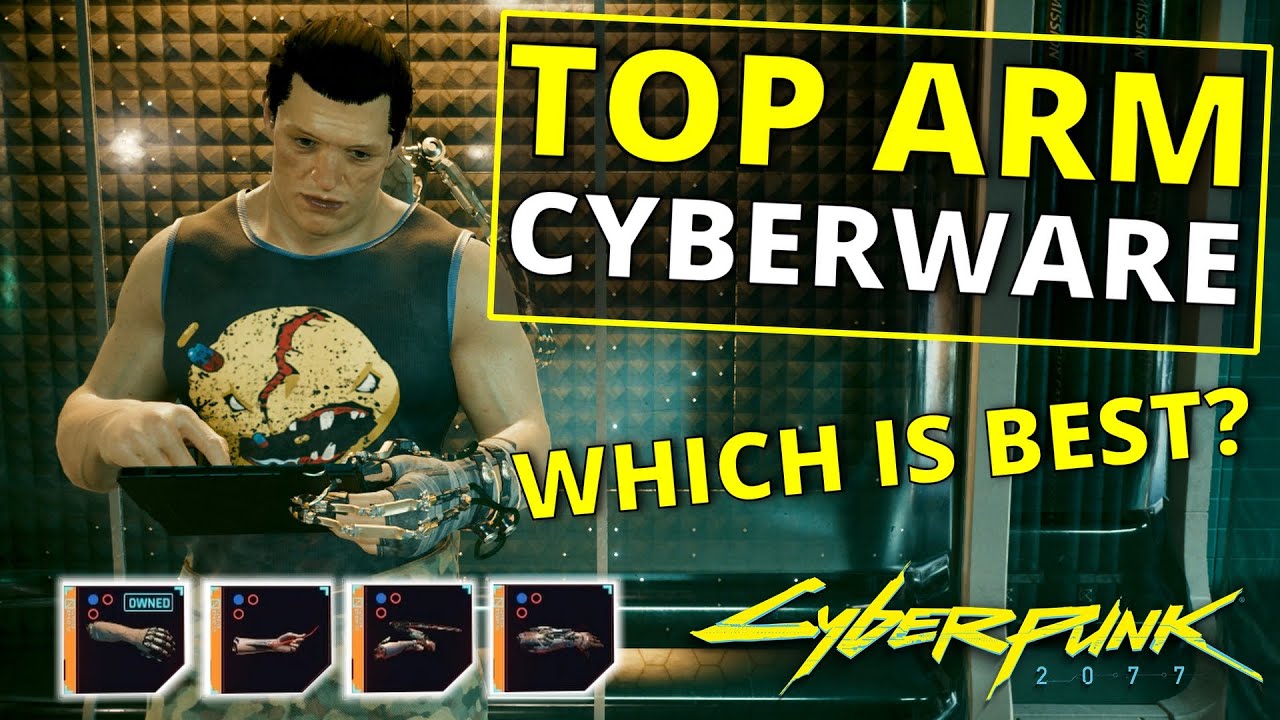 Arm Cyberware Is All You Need in Cyberpunk 2077! | Arm Cyberware Ranked ...