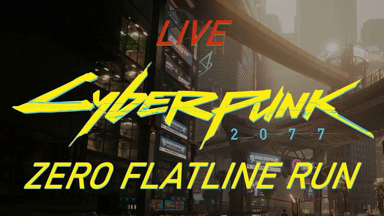 [Cyberpunk 2077] Zero Flatline Run Part 01 - Cyberpunk 2077 videos