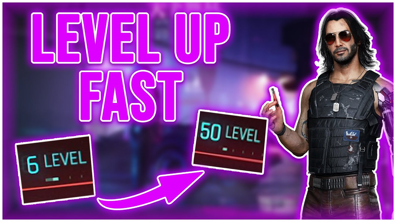 FAST Levelling Guide - Cyberpunk 2077 Get to 50 XP & Street Creed LVL ...