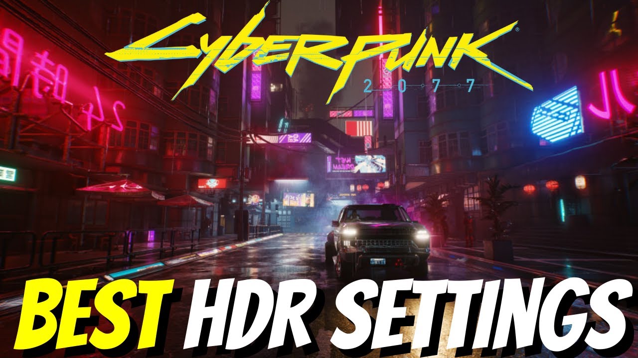 Cyberpunk 2077 Best HDR Settings - For PS5, Xbox Series X/S - Cyberpunk ...