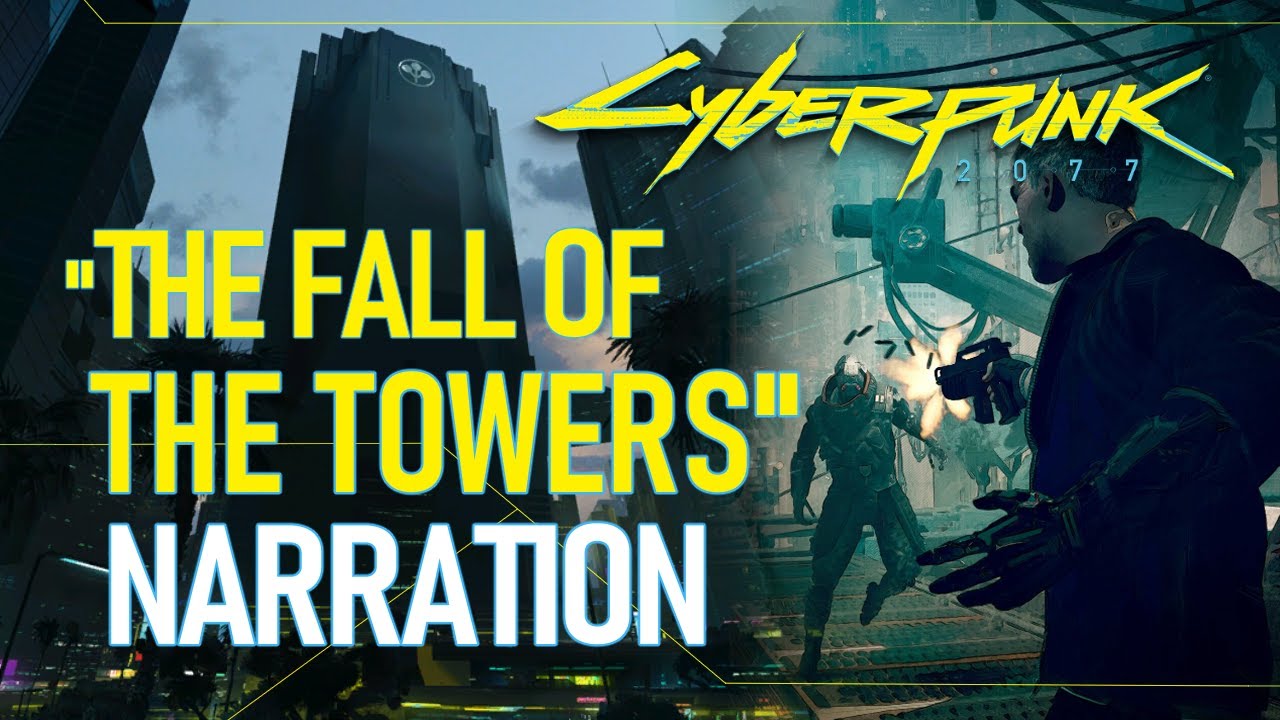 "The Fall of the Towers" Narration | Cyberpunk 2077 and RED - Cyberpunk ...