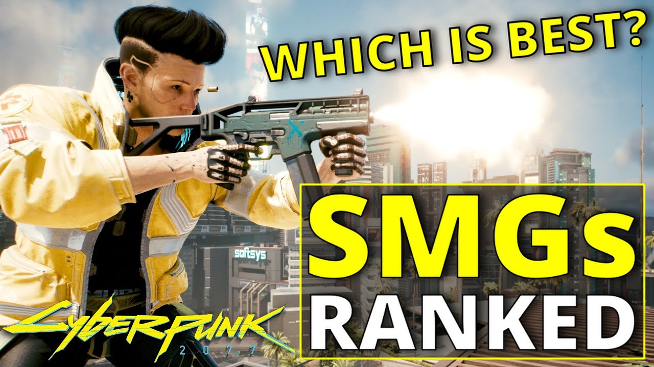 All SMGs Ranked Worst to Best in Cyberpunk 2077 - Cyberpunk 2077 videos