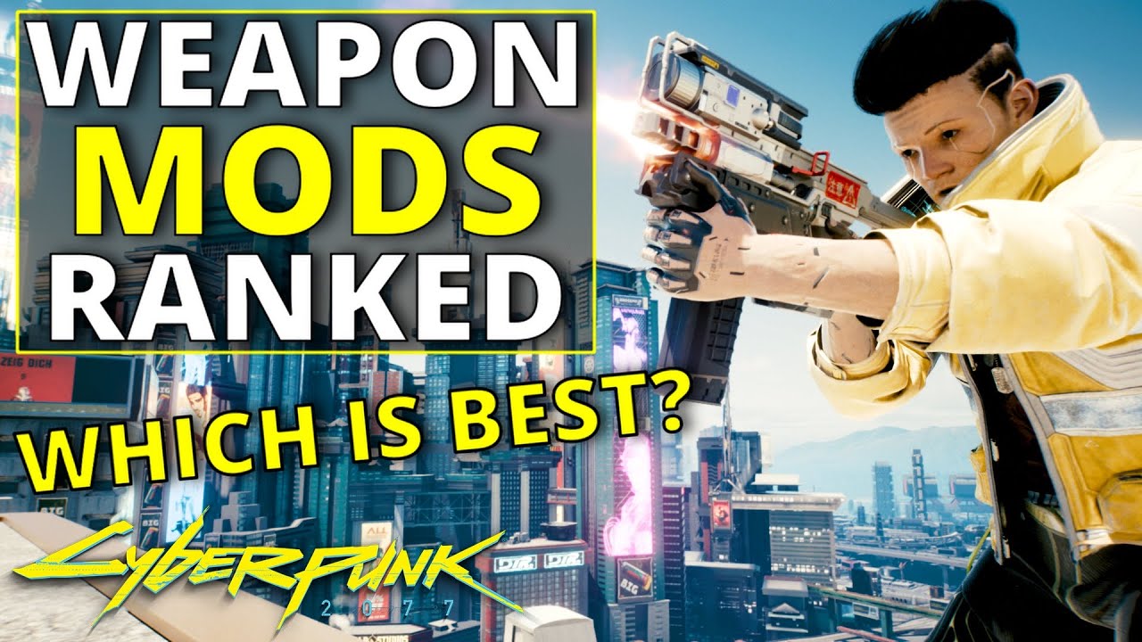 All Weapon Mods Ranked Worst to Best in Cyberpunk 2077 - Cyberpunk 2077 ...