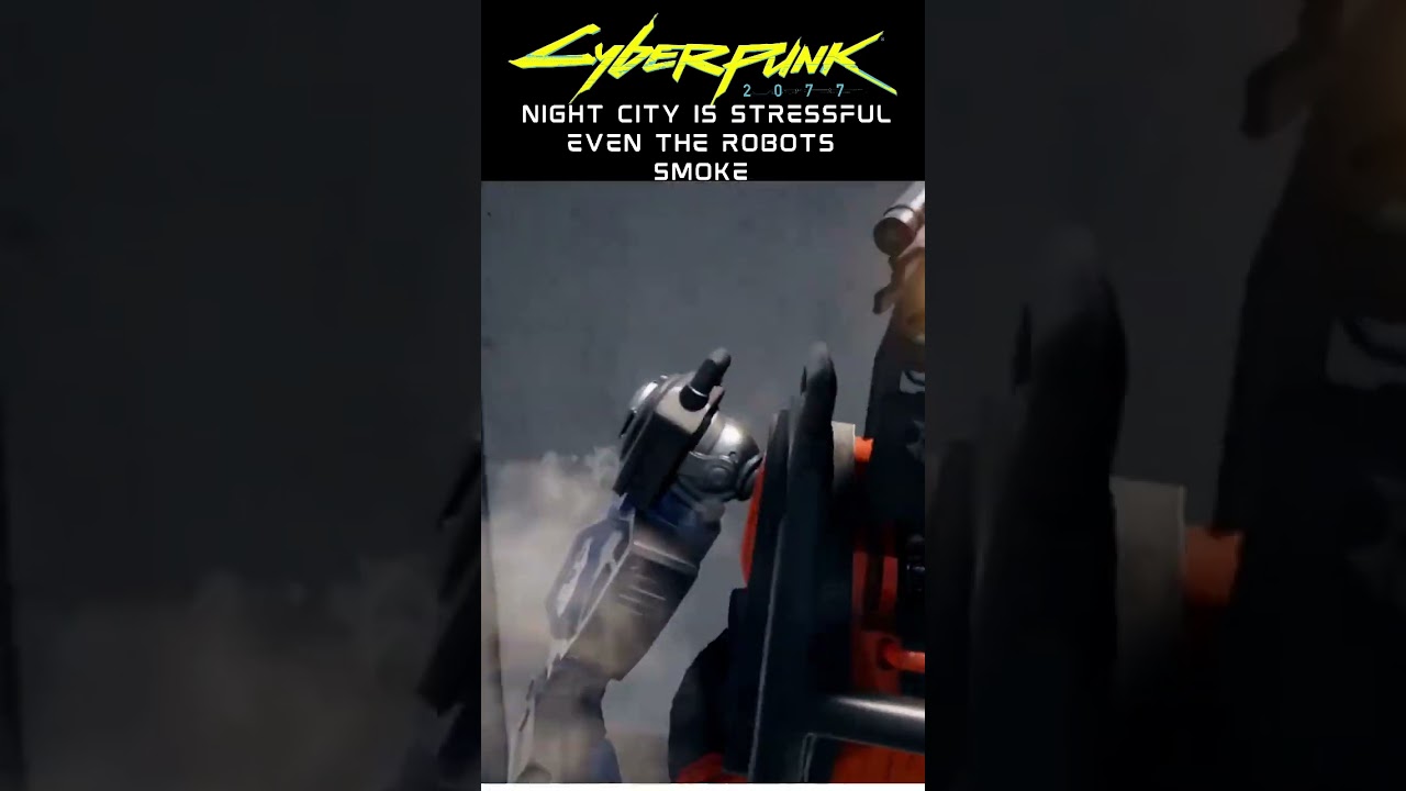 Cyberpunk 2077 smoking robot - Cyberpunk 2077 videos