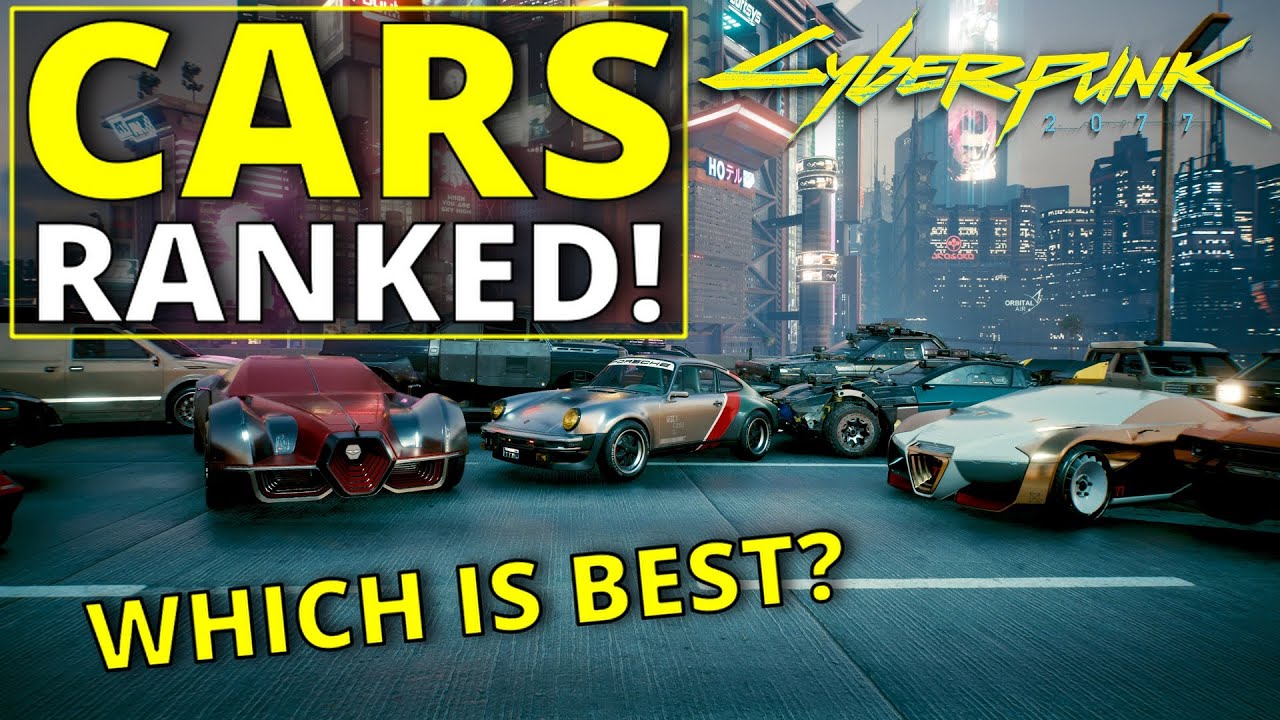 All Cars Ranked Worst to Best in Cyberpunk 2077 - Cyberpunk 2077 videos