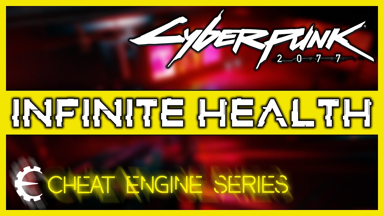 Cyberpunk 2077 Cheats - Infinite Health (Cheat Engine Tutorial ...