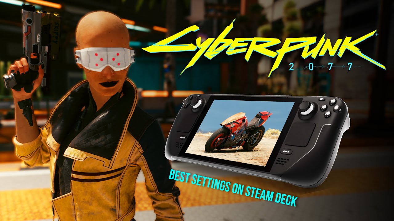 Cyberpunk 2077 plays WAY better on Steam Deck with these settings - FSR 2.1 and Patch 1.61 ...