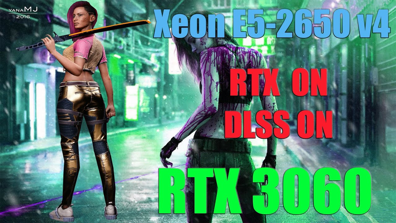 Xeon E5-2650 v4 + RTX 3060 FPS TEST ( Cyberpunk 2077, 1080p, ULTRA, RTX ...