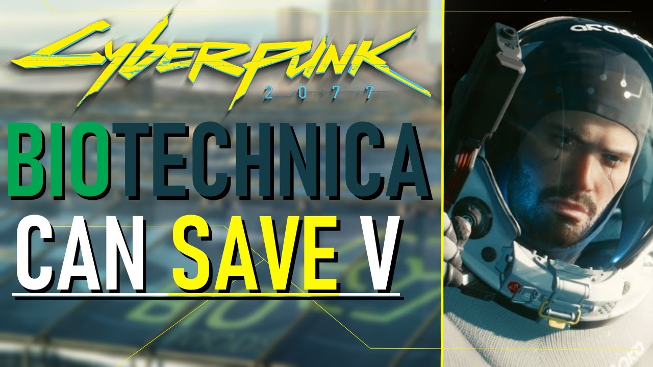 Biotechnica Can Save V | Cyberpunk 2077 Theory - Cyberpunk 2077 videos