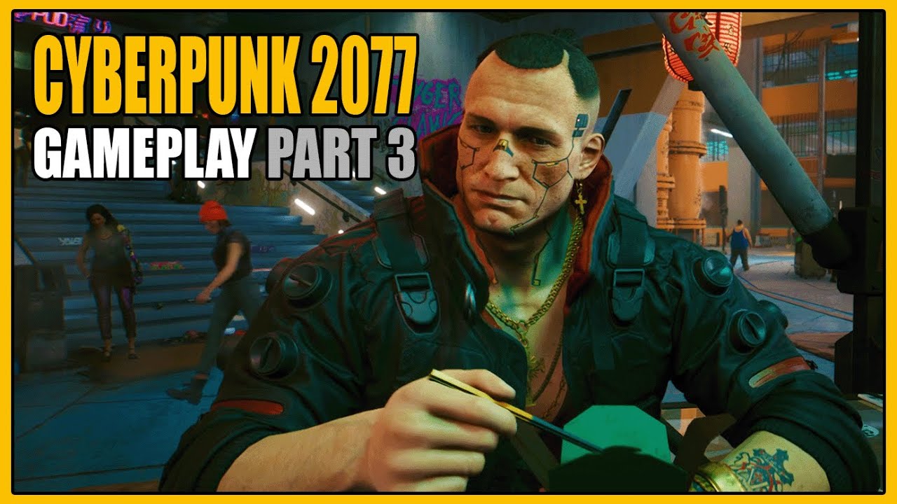 Cyberpunk 2077 | Gameplay Part 3 - The Big Break - Cyberpunk 2077 videos