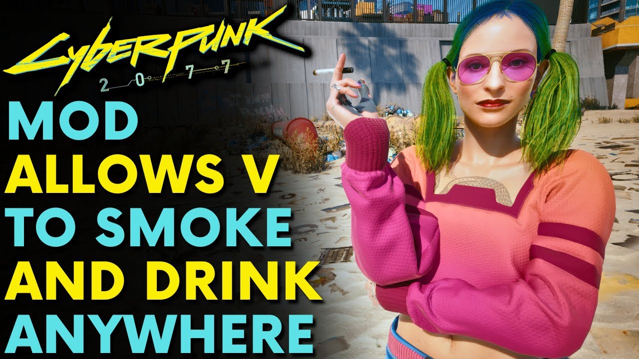 Cyberpunk 2077 Mod Allows V to Smoke, Drink and Eat Almost Anywhere in ...