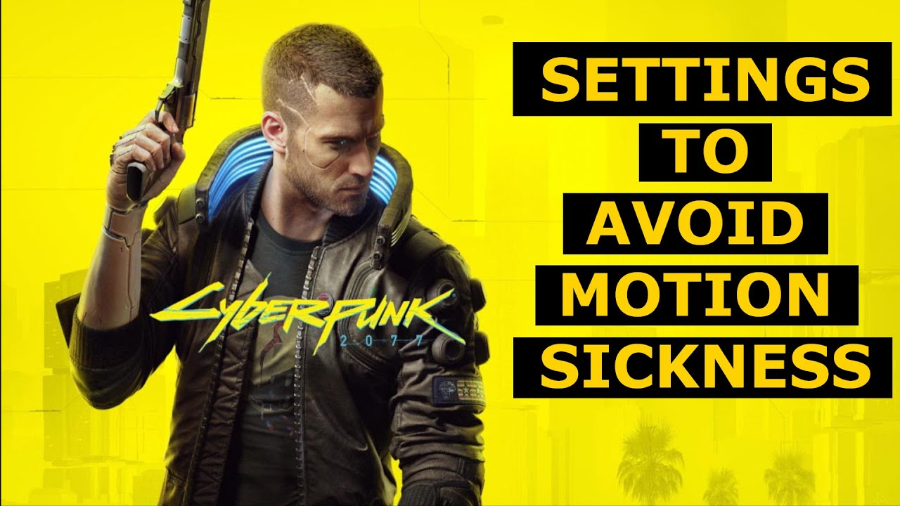 Cyberpunk 2077 Settings to Avoid Motion Sickness - Cyberpunk 2077 videos