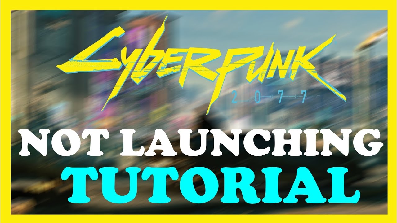 Cyberpunk 2077 - How to Fix Not Launching - TUTORIAL | 2022 - Cyberpunk 2077 videos