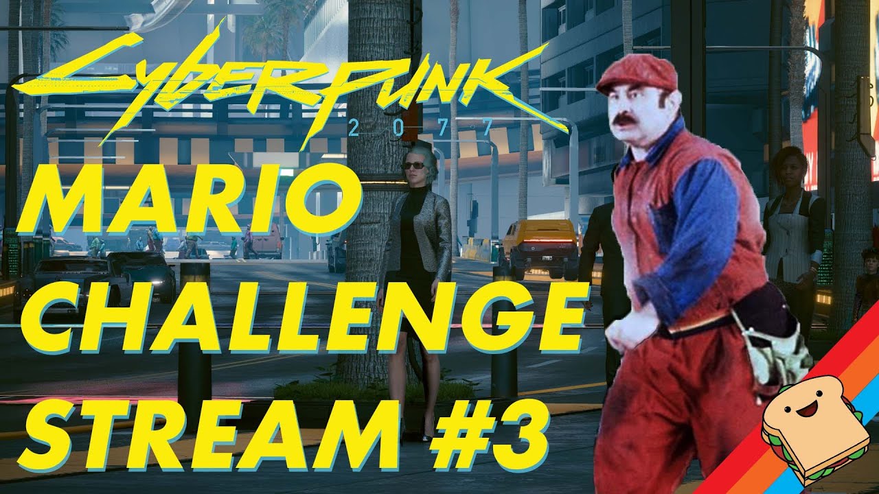 LIVE | CYBERPUNK 2077 The Super Mario Challenge! PT3 - Cyberpunk 2077 videos