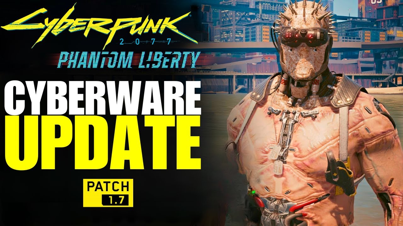 Cyberpunk 2077 - CYBERWARE Update For Patch Update 1.7 - Cyberpunk 2077 ...