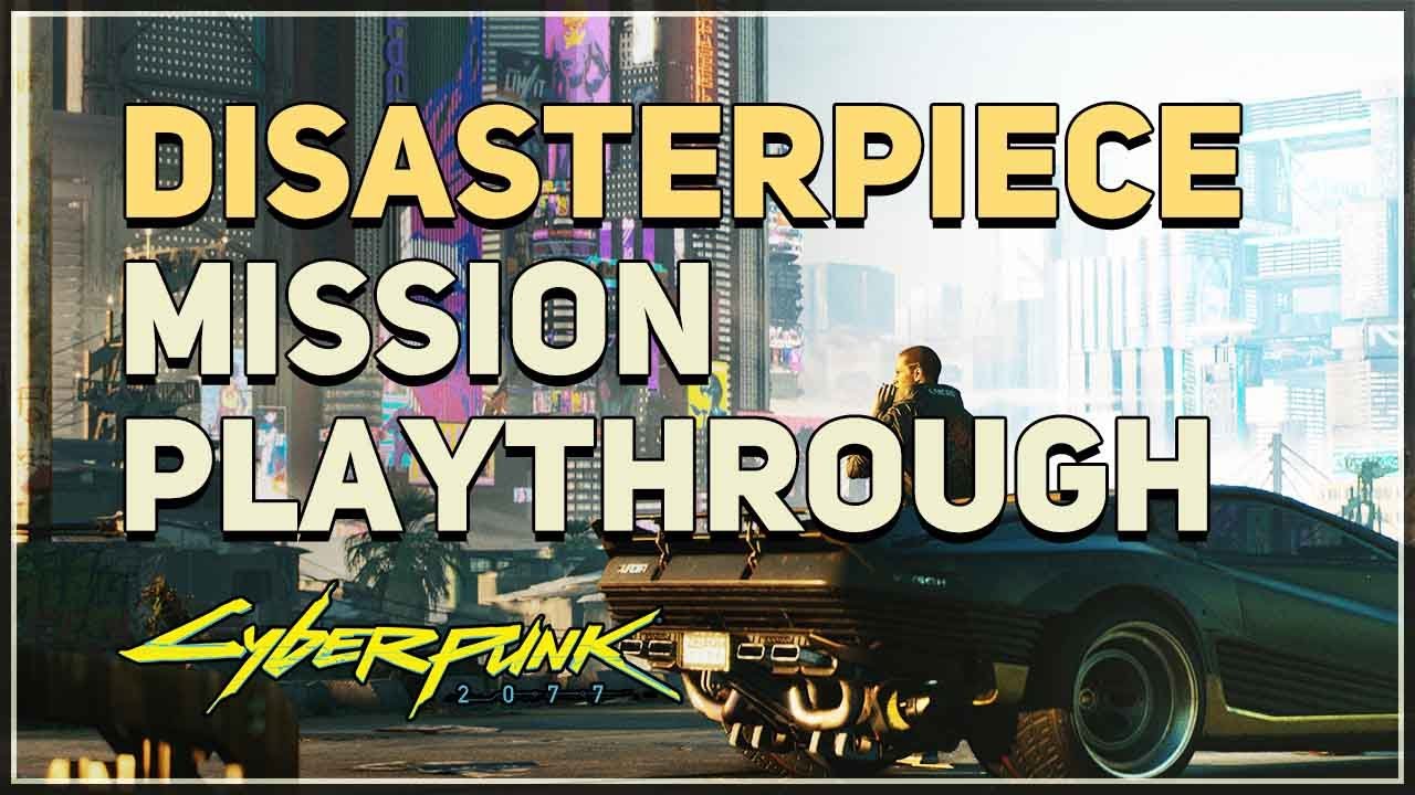 Disasterpiece Cyberpunk 2077 - Cyberpunk 2077 videos