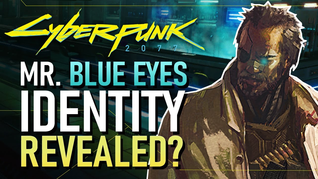 Mr. Blue Eyes Identity Revealed? | Cyberpunk 2077 Theory - Cyberpunk ...